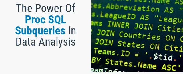 The Power of Proc SQL Subqueries in Data Analysis | 9to5sas - Learn SAS ...
