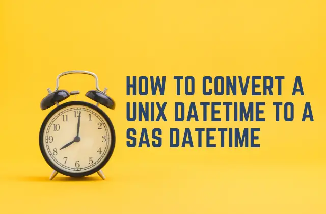 How To Convert A Unix Datetime To A SAS Datetime 9TO5SAS