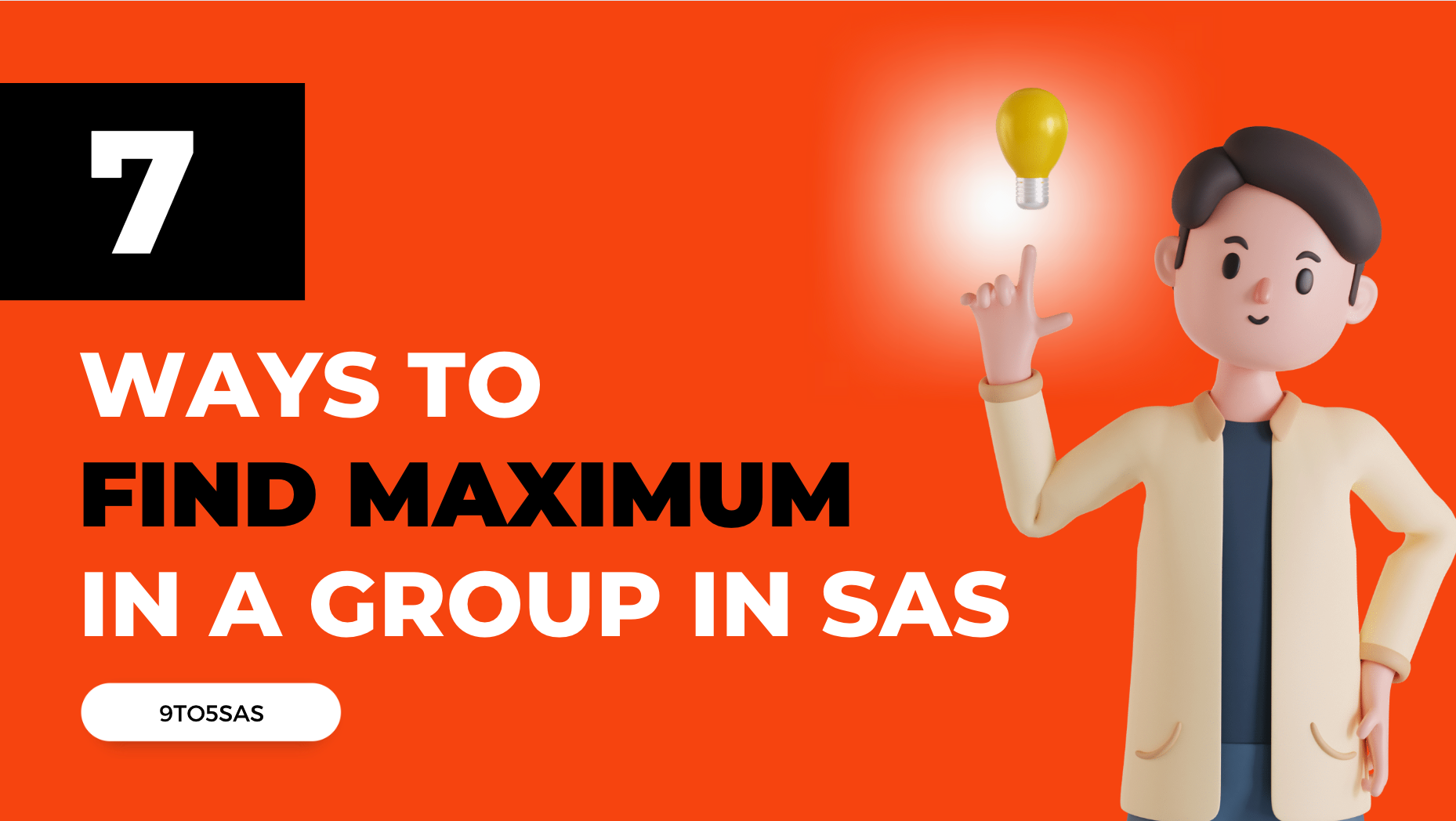 7 Ways To Find Maximum Value In A Group With SAS 9TO5SAS