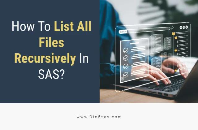 How To List All Files Recursively In SAS 9TO5SAS